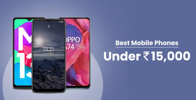 Best Mobile Phones Under Rs.15,000 in India