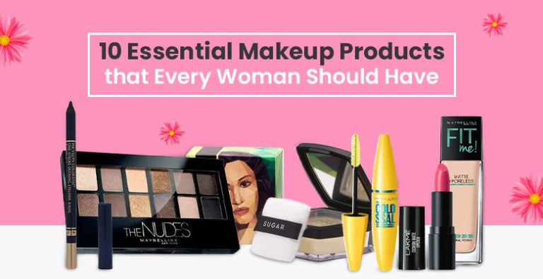 10 Essential Makeup Products that Every Woman Should Have
