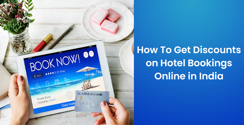 How To Get Discounts on Hotel Bookings Online in India
