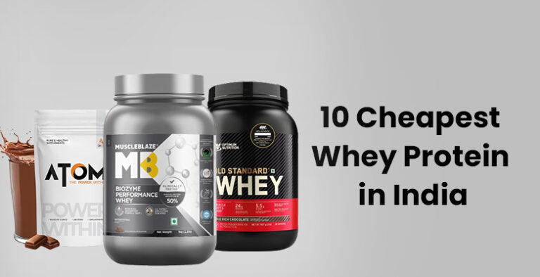 10 Cheapest & Best Budget Whey Protein Powder in India