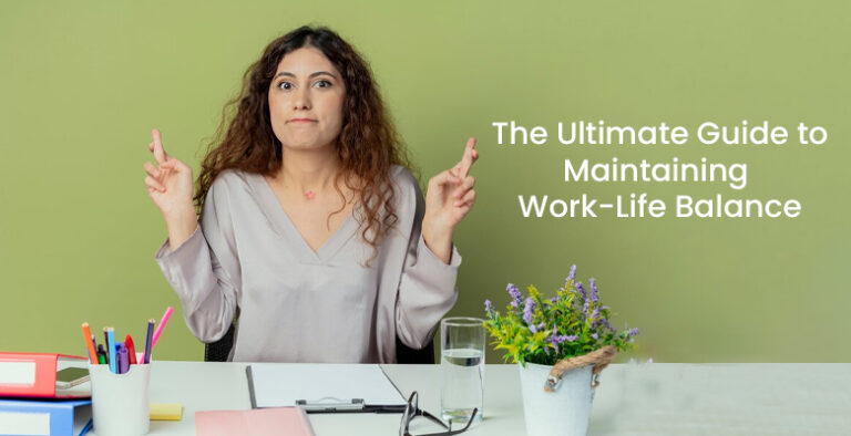 The Ultimate Guide to Maintaining Work-Life Balance