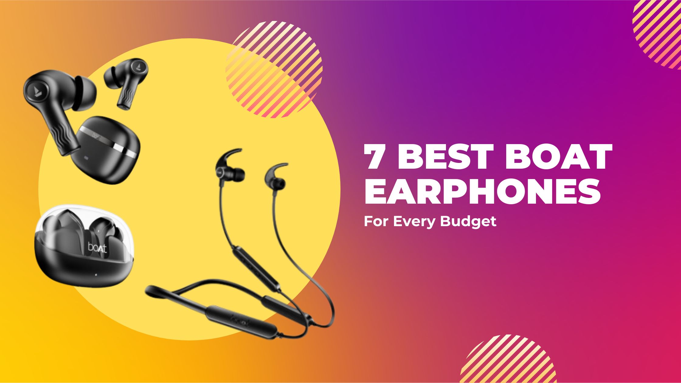 7 Best boAt Earphones for Every Budget