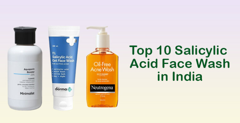 Top 10 Salicylic Acid Face Wash for Men & Women in India